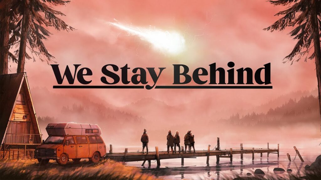 We Stay Behind - Trailer rückt die Story in den Mittelpunkt